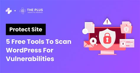 5 Free Tools To Scan Wordpress For Vulnerabilities [protect Site]