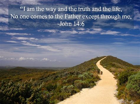 How In The World I Am The Way The Truth And The Life John 141 14