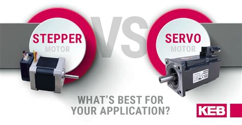 Keb America Inc On Linkedin Stepper Motor Vs Servo Motor Which Is Right For Your Application
