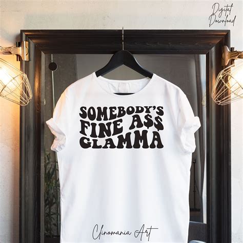 Somebodys Fine Ass Glamma Svg Grandma Shirt Svg Grandma Etsy