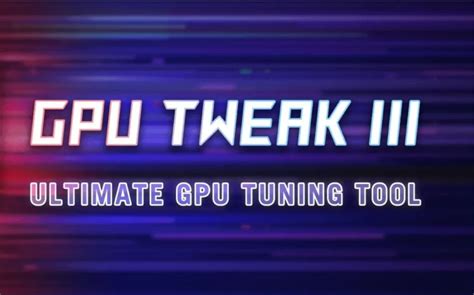 Asus Gpu Tweak Iii Agora Suporta Gpus Rtx 50 E Oferece Novos Recursos