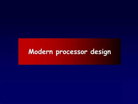 Ppt Advanced Processor Design Concepts Enhancing Performance Through Modern Engineering