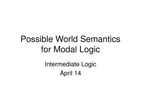 Ppt Possible World Semantics For Modal Logic Powerpoint Presentation