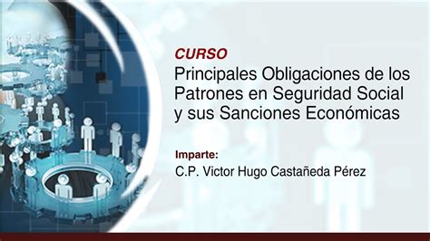 Principales Obligaciones De Los Patrones En Seguridad Social Y Sus