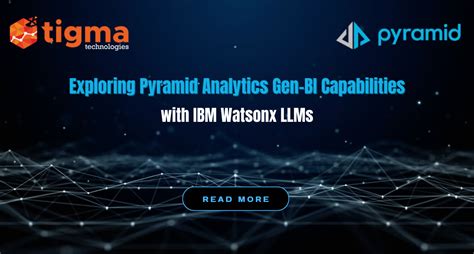 Exploring Pyramids Gen Bi Capabilities With Ibm Watsonx Llms