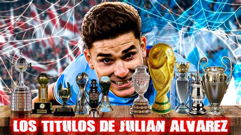 🕸️el Increíble Récord De Julián Álvarez Los Títulos De La Araña En