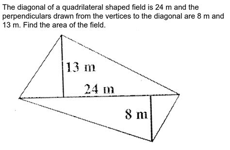 The Diagonal Of A Quadrilateral Shaped Field Is M And The Perpe