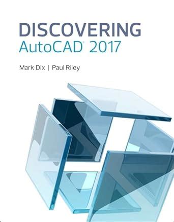 Discovering AutoCAD 2017 Amazon Co Uk Dix Mark Riley Paul
