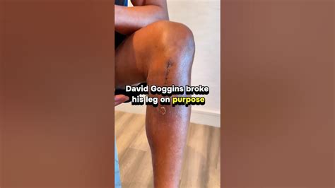 David Goggins Broke His Leg On Purpose Youtube
