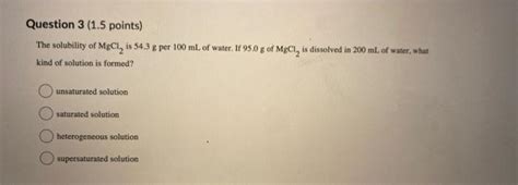 Solved The Solubility Of Mgcl2 Is 543 G Per 100 Ml Of