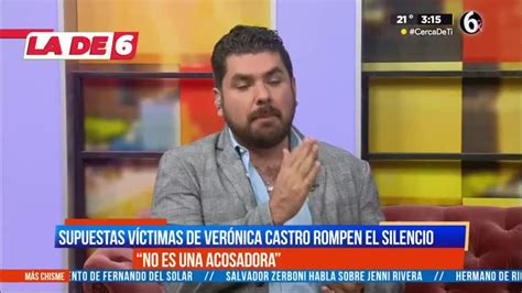 No Es Una Acosadora Supuestas Víctimas De Verónica Castro Rompen El