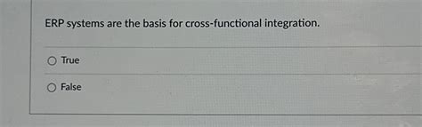 Solved Erp Systems Are The Basis For Cross Functional Solved Erp Systems Are The Basis For Cross Functional