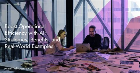 Boost Operational Efficiency With Ai Strategies Benefits And Real