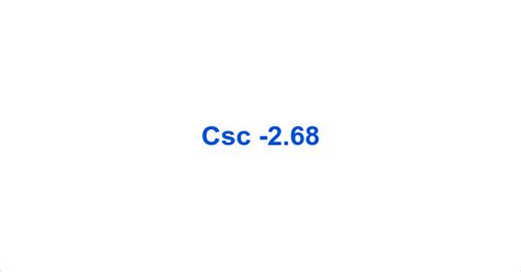 Csc 2 68 Csc Minus 2 68 Value What Is The Csc Of 2 68 Radians