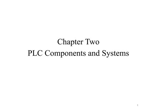 Chapter 2 Plc Component And Systemspptx