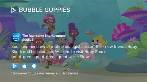 Où Regarder Bubulle Guppies Saison 6 épisode 16 En Streaming Complet