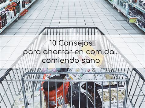 Consejos Para Ahorrar En Comida Comiendo Sano