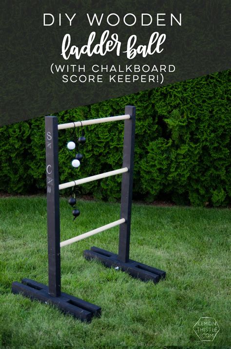 Diy Ladder Ball With Chalkboard Score Keeper Lemon Thistle