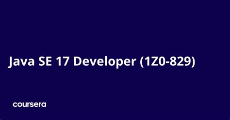 Java Se 17 Developer 1z0 829 Coursera