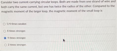 Solved Consider Two Current Carrying Circular Loops Both