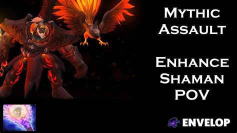 Mythic Assault Enhancement Shaman POV Envelop YouTube