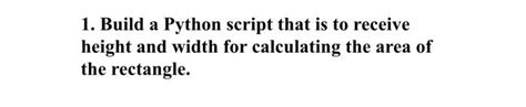 Solved Build A Python Script That Is To Receive Height Chegg