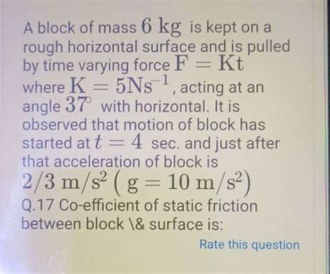 A Block Of Mass 6 Kg Is Kept On A Rough Horizontal Surface And Is Pulled