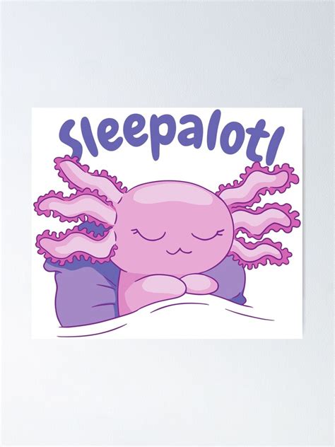 Cute Kawaii Axolotl Sleepalotl Design For Late Risers Poster For