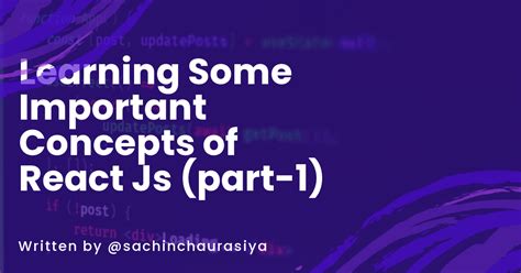 Learning Some Important Concepts Of React Js Part 1