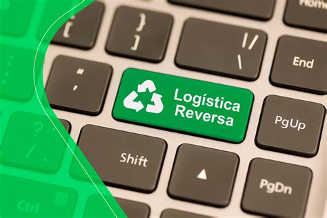 O Que é Logística Reversa E Como Aplicar