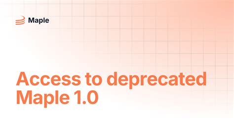 Access To Deprecated Maple 1 0 Maple