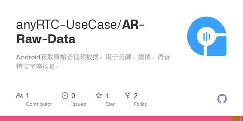 Github Anyrtc Usecase Ar Raw Data Android