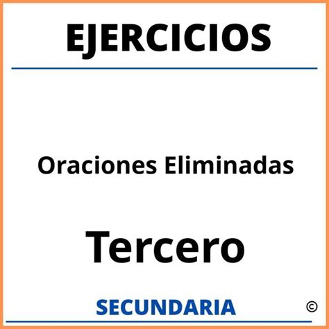 Ejercicios De Oraciones Eliminadas Para Primero De Secundaria