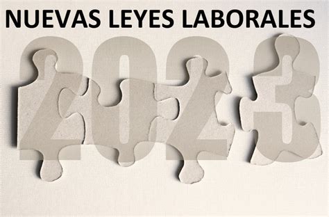 Nuevas Leyes Laborales 2023