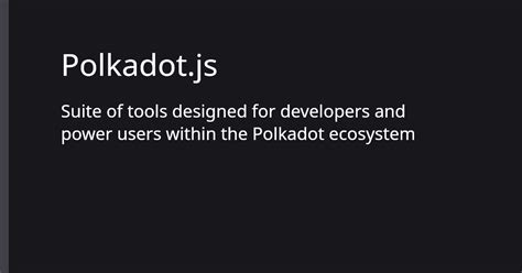 polkadot js polkadot ecosystem