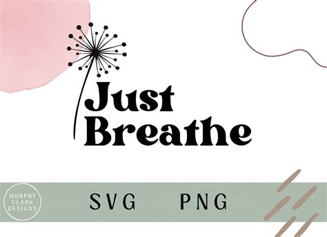Just Breathe Svg Just Breathe Png Mental Health Svg Breathe Svg Png