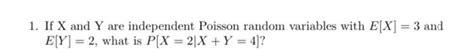 Solved 1 If X And Y Are Independent Poisson Random