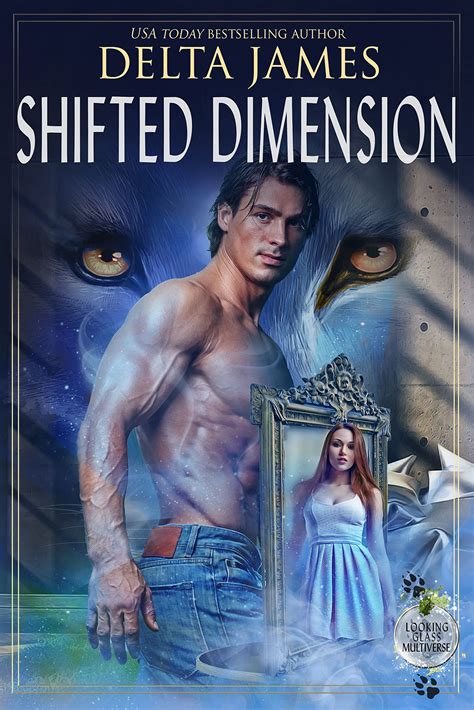 Shifted Dimension Looking Glass Multiverse 3 By Delta James Goodreads