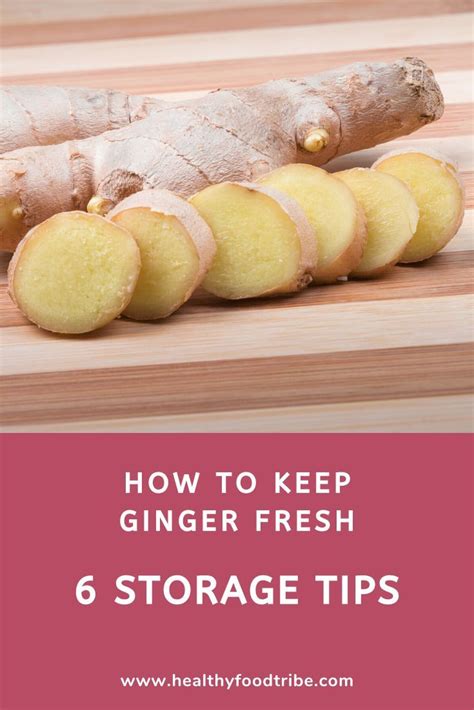 How To Keep Ginger Fresh 6 Storage Tips Artofit