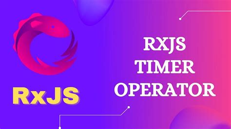 Rxjs Exploring The Power Of The Timer Operator By Piyush Agrawal