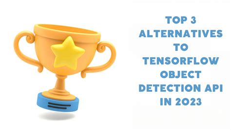 Top 3 Alternatives To TensorFlow Object Detection API In 2023 ...