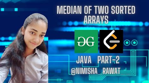 Median Of Two Sorted Arrays Part 2 Leetcode Gfg Java Hindi
