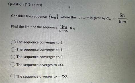 Solved Consider The Sequence An Where The Nth Term Is Chegg