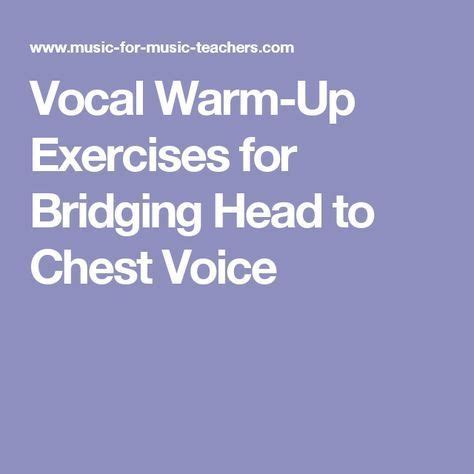 Vocal Warm-Up Exercises for Bridging Head to Chest Voice | Vocal warm up exercises, Vocal ...