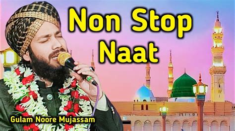 Non Stop Naat Gulam Noore Mujassam New Naat 2024 Kalimnetwork