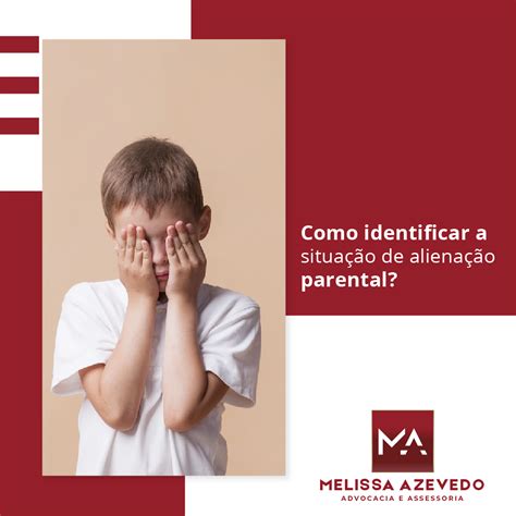 Melissa Azevedo Como identificar a situação de alienação parental