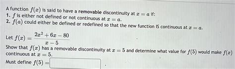 [answered] A Function F X Is Said To Have A Removable Discontinuity At