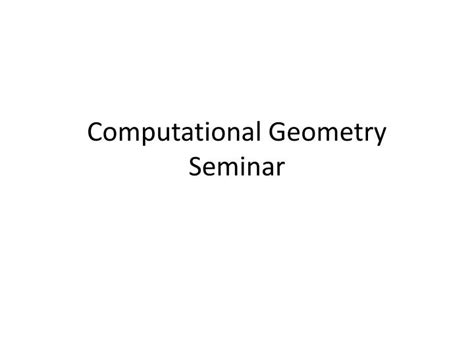PPT Computational Geometry Seminar PowerPoint Presentation Free
