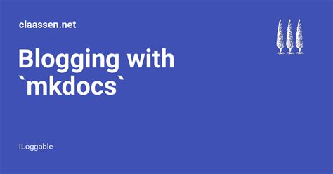 Blogging With Mkdocs Claassen Net