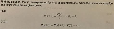 Solved Find The Solution That Is An Expression For P N As Chegg Com
